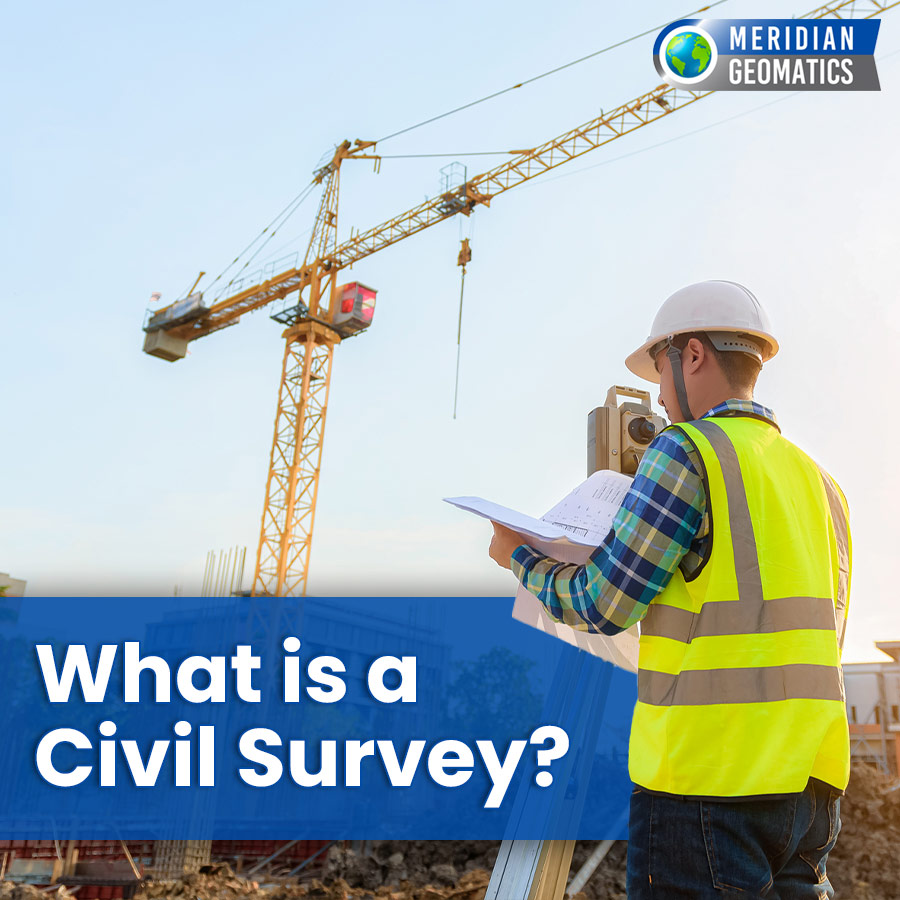 What Is a Civil Survey? | Meridian Geomatics LLC
